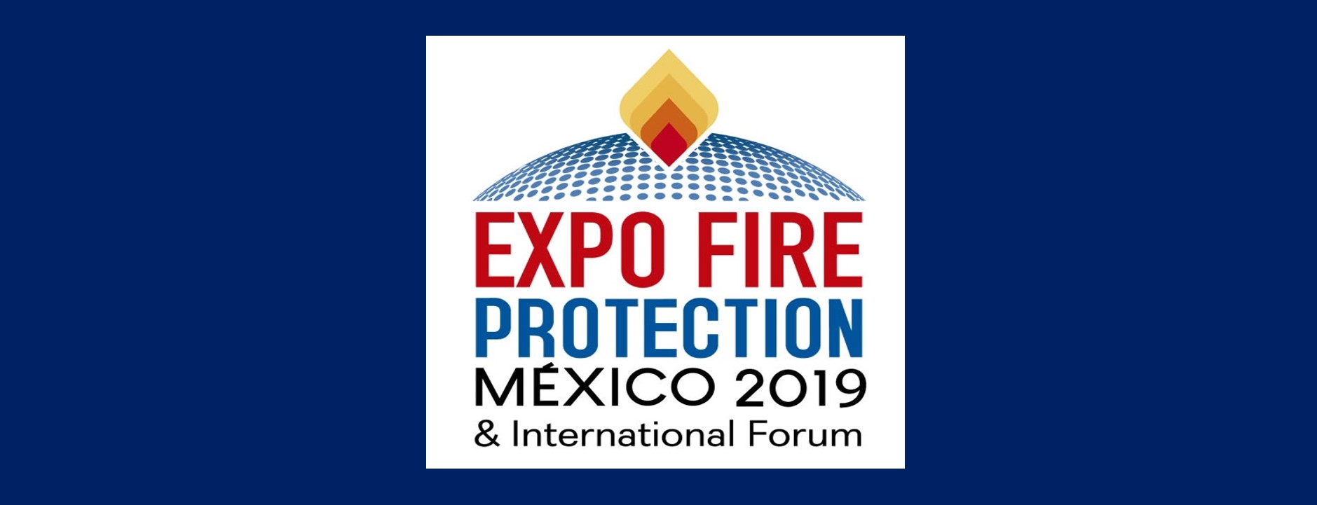 Expo Fire Protection Mexico 2019 & International Congress features ...